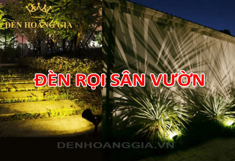 Đèn rọi sân vườn có gì đặc biệt? Các ứng dụng lên lắp đèn rọi
