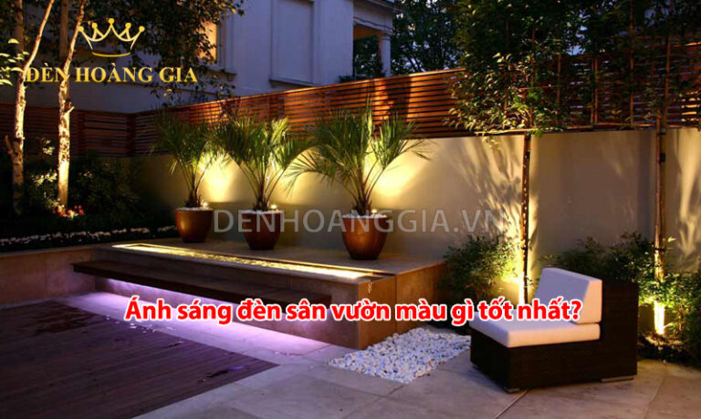 Ánh sáng đèn sân vườn màu gì tốt nhất?